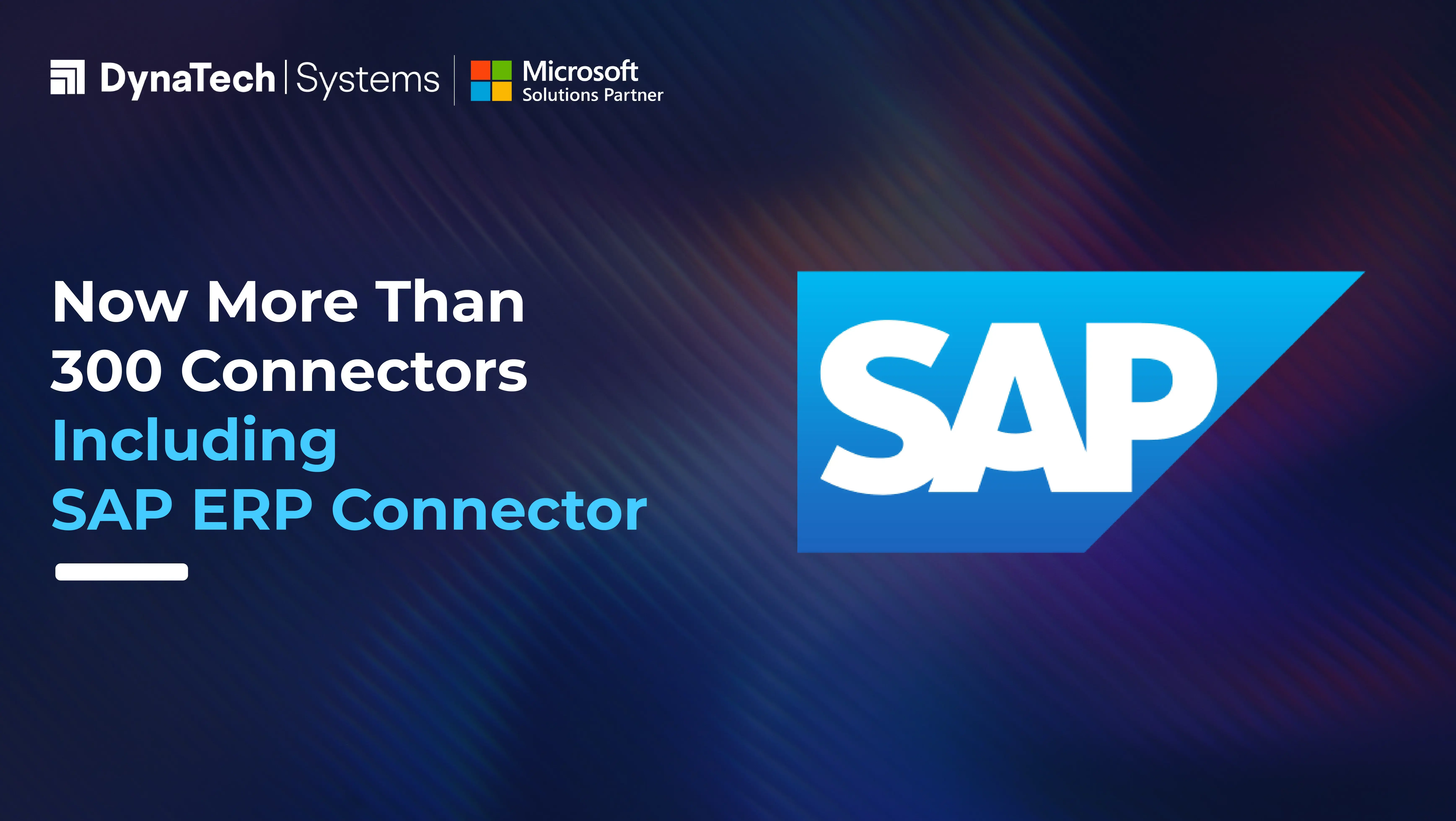 Now More Than 300 Connectors Including SAP ERP Connector - DynaTech Systems
